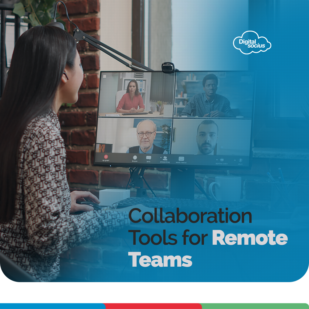 Collaboration Tools for Remote Teams - Digital Socius